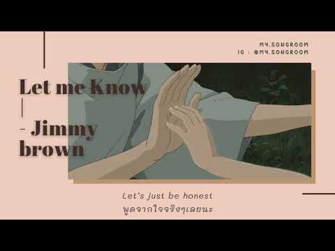 𝗦𝗨𝗕𝗧𝗛𝗔𝗜 | 𝐋𝐞𝐭 𝐦𝐞 𝐤𝐧𝐨𝐰 // Jimmy brown #แปลไทย #mysongroom #songlyrics #song #letsplay #letmeknow