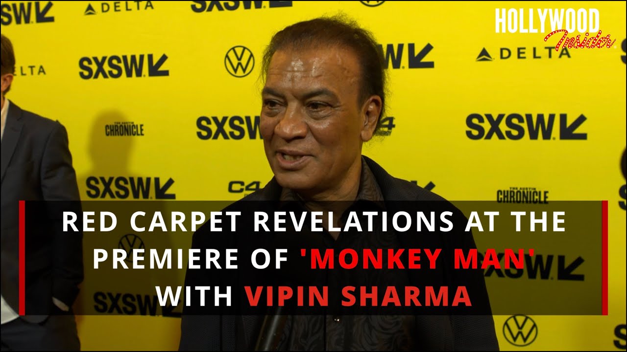 Vipin Sharma Spills Secrets on 'Monkey Man' World Premiere | Dev Patel ...