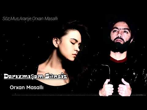 Orxan Masalli Darixmisam Sensiz 2022 Yeni (Dinamik Mahni)