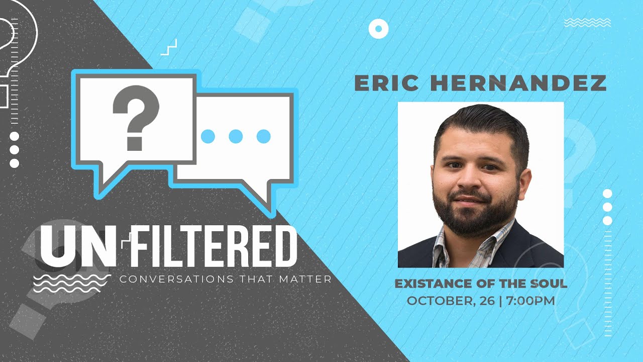 The Existence of the Soul | Eric Hernandez | Unfiltered - YouTube