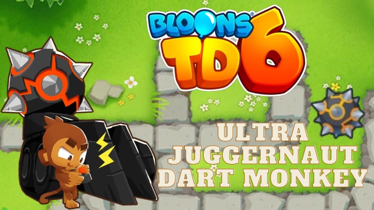 The ultra Juggernaut dart monkey! bloons td6 Ep1 - YouTube