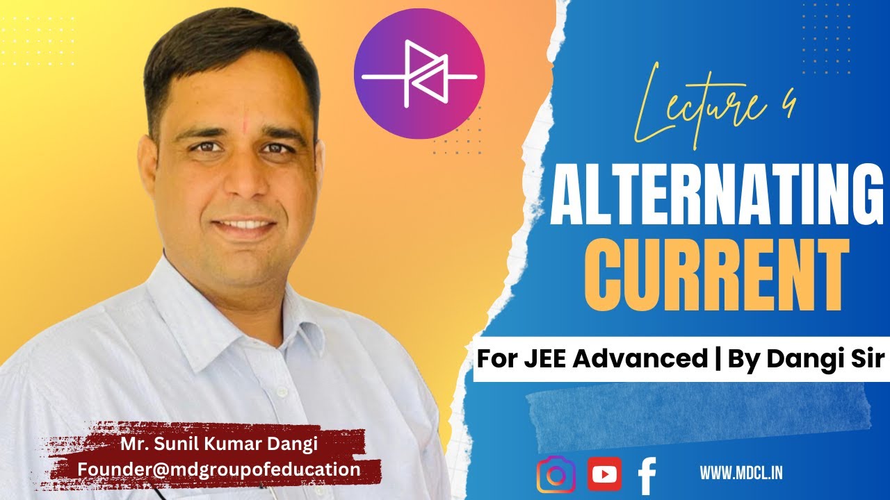 Lecture 4 | Alternating Current for JEE Advanced | Masterclass by Dangi Sir - YouTube