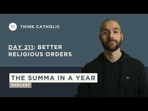 Better Religious Orders | Day 211 — Aquinas’s Summa Theologiae Explained