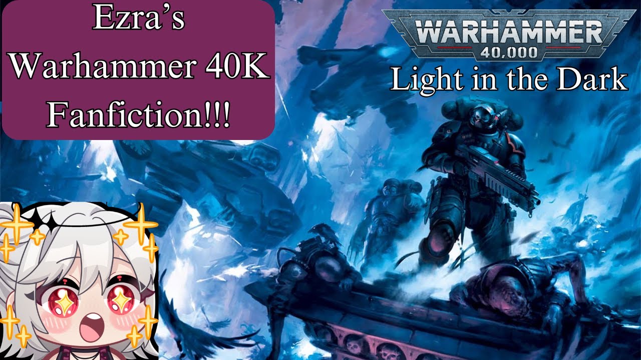 Light in The Dark, a Warhammer Fanfiction By Ezra Garnet - YouTube