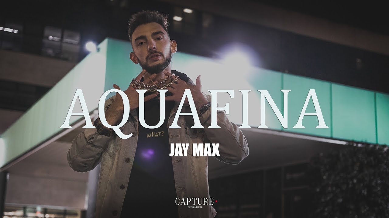 Jay Max - Aquafina 💧 (Shot by Capture) - YouTube