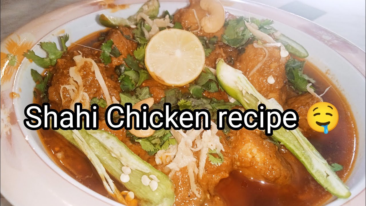 SHAHI CHICKEN RECIPE |orignal shahi Chicken recipe| easy chicken ...