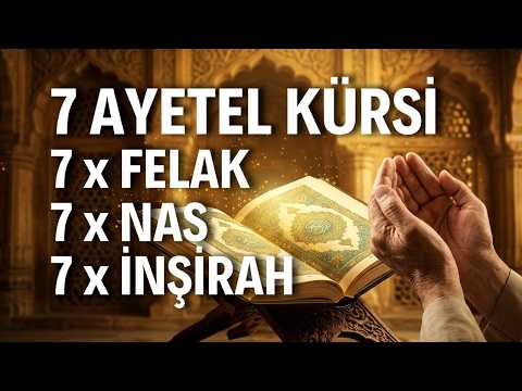 7 Ayetel Kürsi, 7 Felak, 7 Nas, 7 İnşirah | Nazar ve Büyüden Korunma – Kur'an Dinletisi