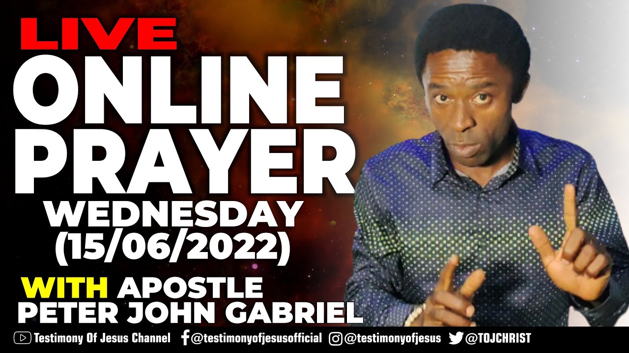 LIVE ONLINE PRAYER WITH APOSTLE PETER (WED. 15/06/2022) - YouTube