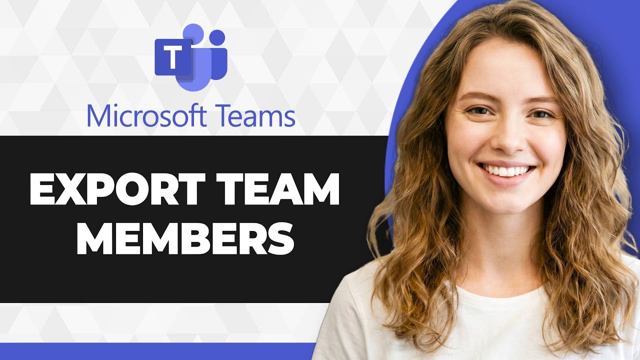 How to Export Team Members in Microsoft Teams (Full 2026 Guide) - YouTube