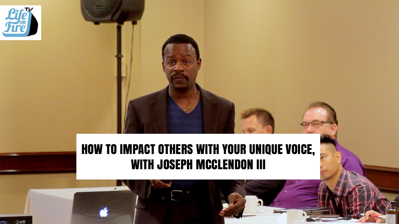 How to Impact Others With Your Unique Voice with Joseph McClendon III ...