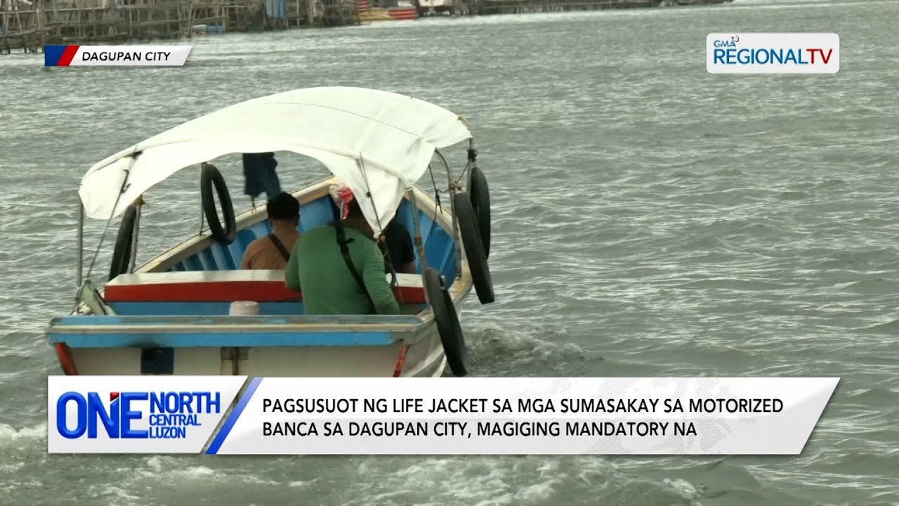 One North Central Luzon: Pagsusuot ng life jacket sa motorized banca ...