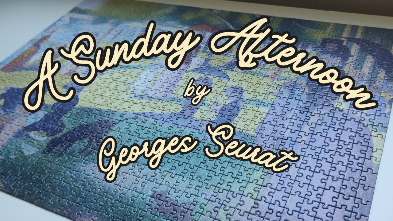 1000 PIECE JIGSAW PUZZLE TIMELAPSE "SUNDAY AFTERNOON THE ISLAND OF LA ...