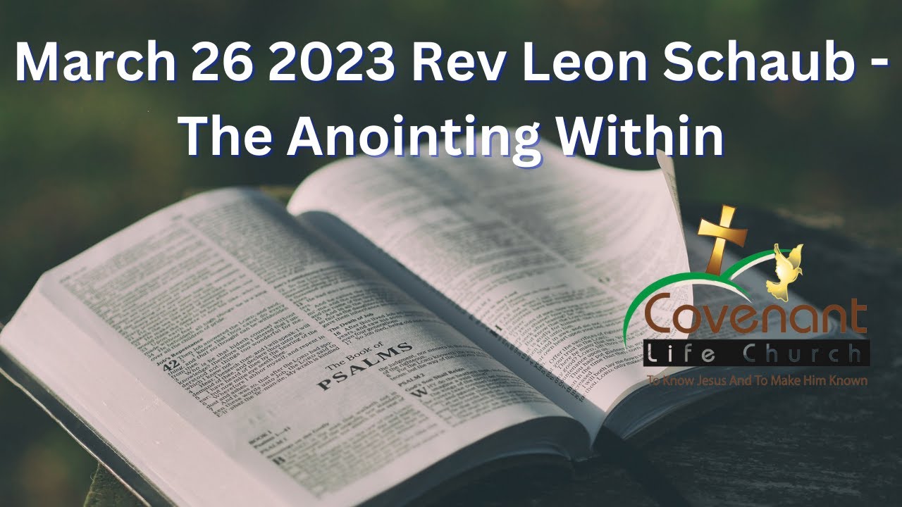 March 26 2023 Rev Leon Schaub The Anointing Within - YouTube