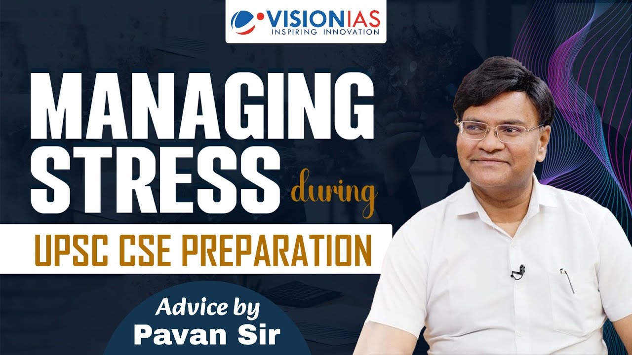 Managing Stress during UPSC CSE Preparation | Advice by Pavan Sir - YouTube