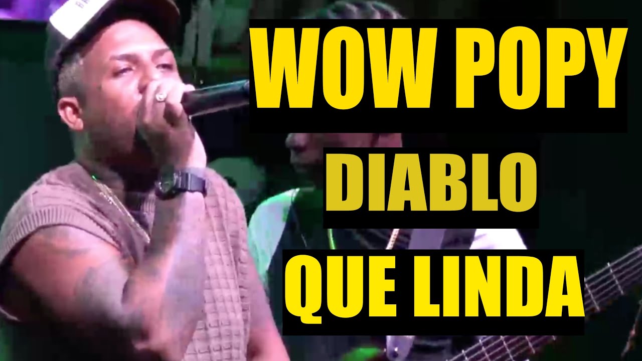 WOW POPY - DIABLO QUE LINDA EN VIVO | LA HABANA 2022 - YouTube