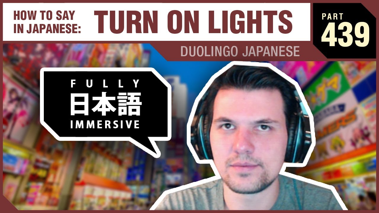 Japanese Immersion How To Say TURN ON LIGHTS Duolingo EN To japanese-immersion-how-to-say-turn-on-lights-duolingo-en-to