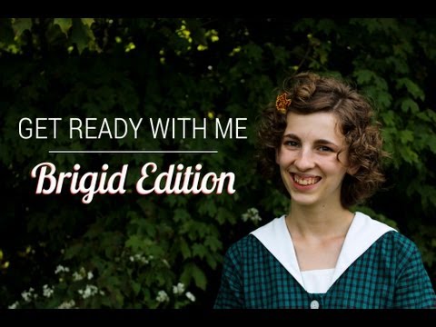 "Get Ready With Me" Brigid Edition - YouTube