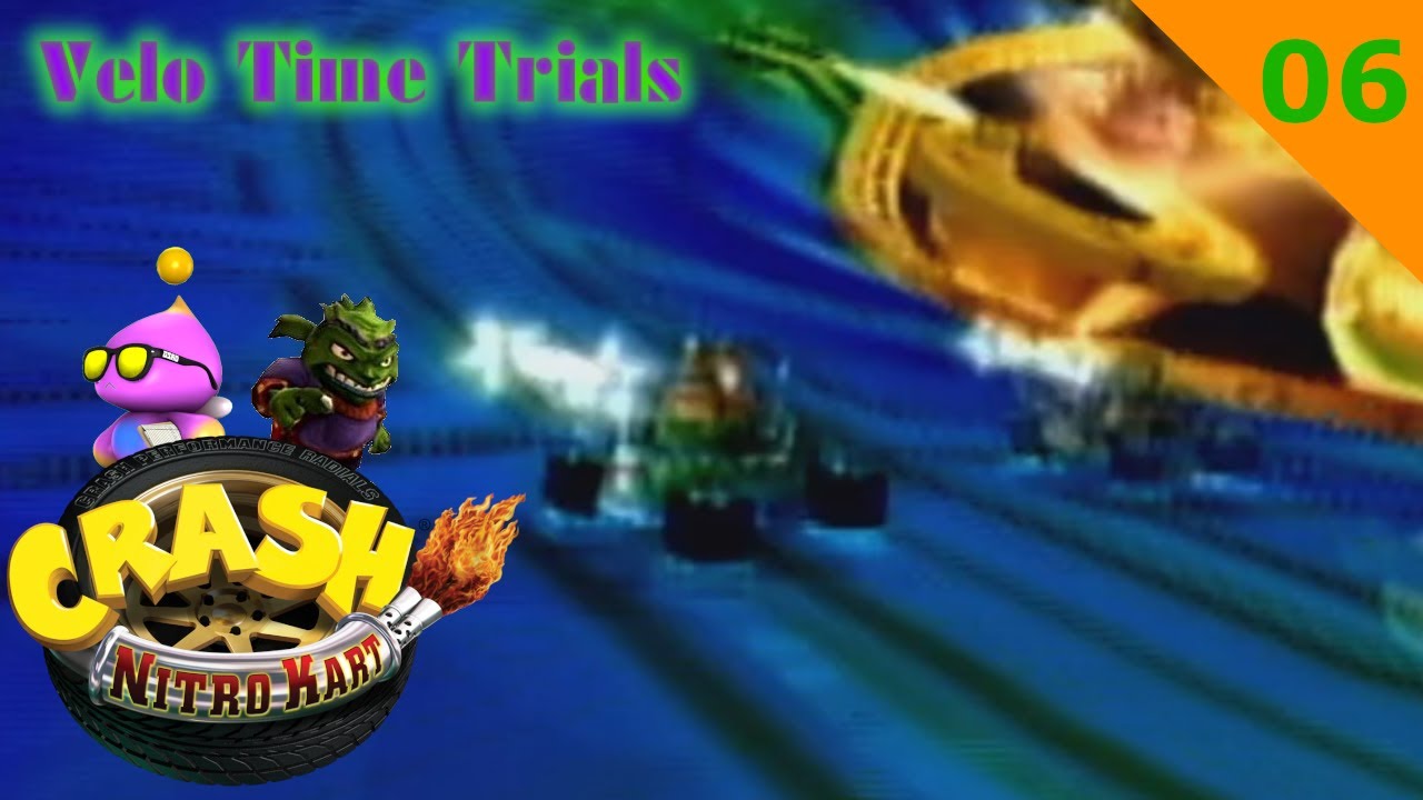 Crash Nitro Kart [Velo Time Trials]: Part 6 (Finale) - YouTube