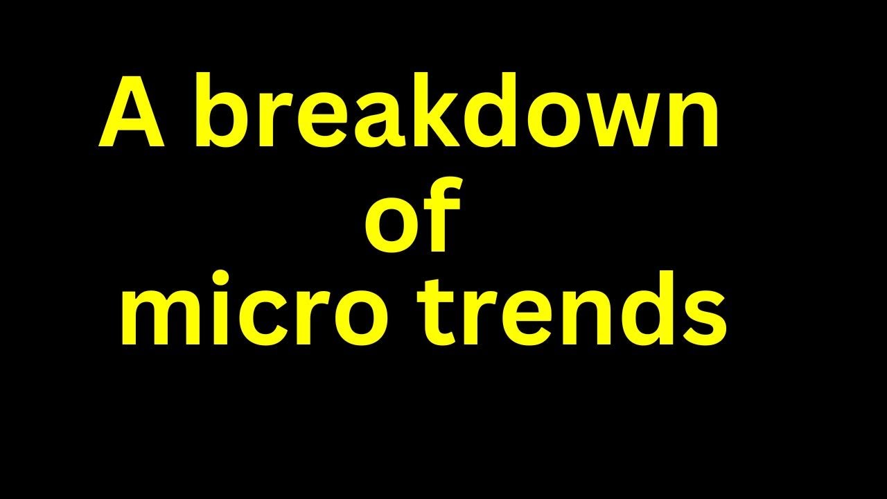 A breakdown of micro trends - YouTube