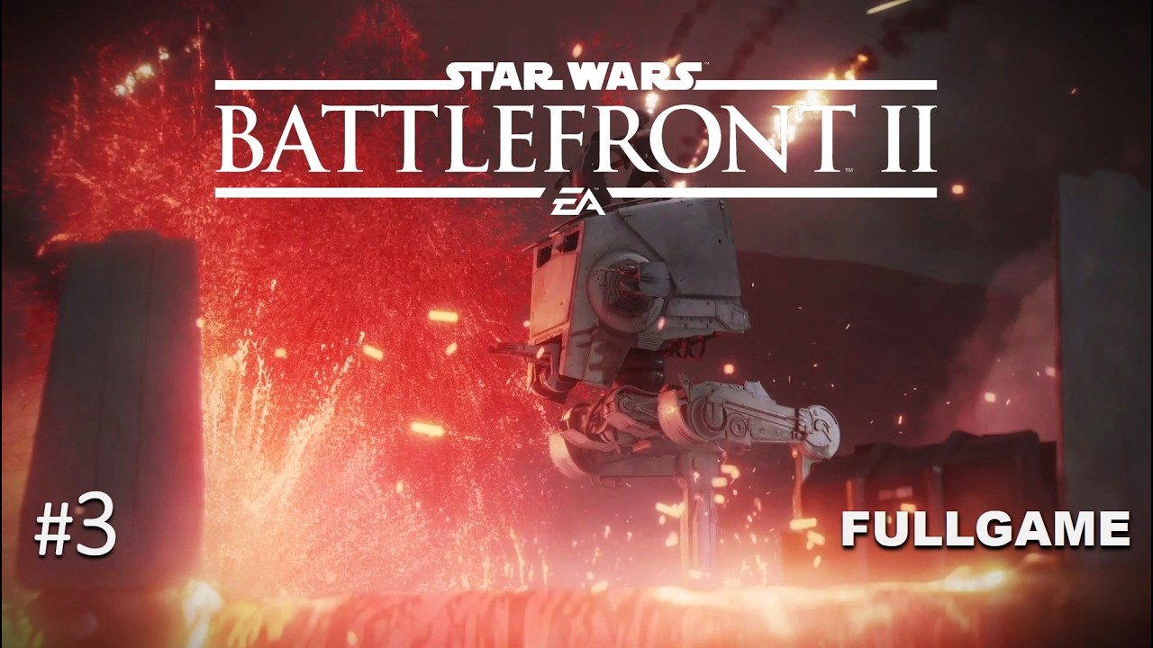 STAR WARS Battlefront II｜Gameplay walkthrough FULL GAME #3 - YouTube