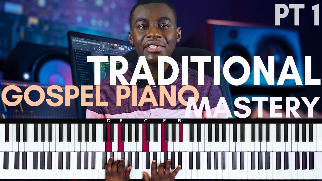 Traditional Gospel Piano Mastery - Learn How to Turn Gospel Chords Into ...