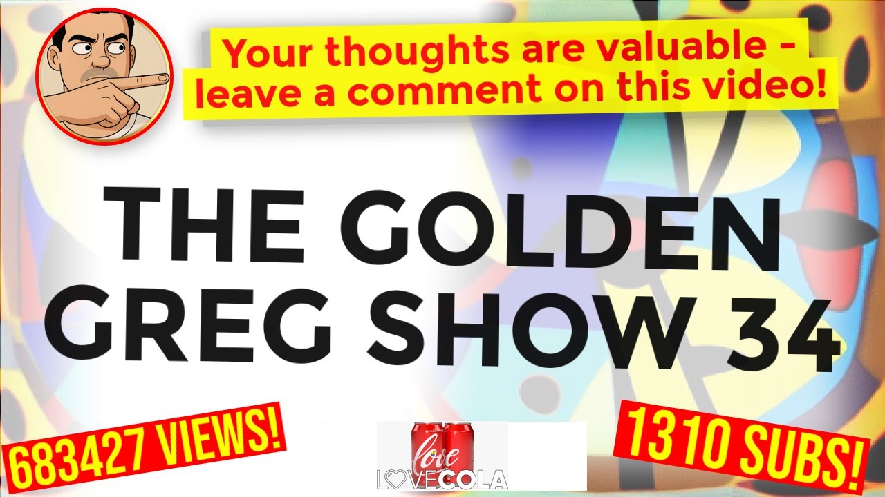THE GOLDEN GREG SHOW 34 - YouTube