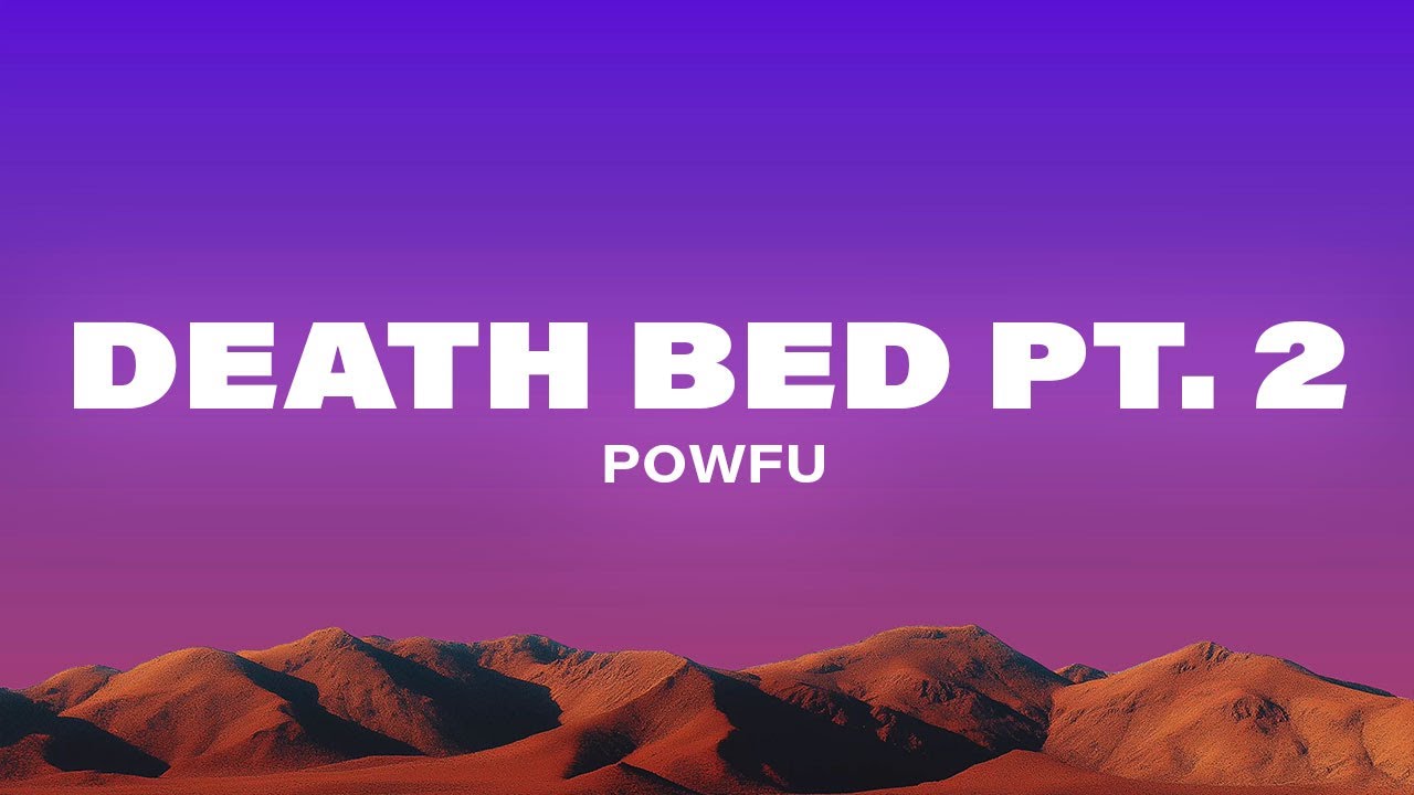 Powfu - death bed, pt. 2 (Lyrics) - YouTube
