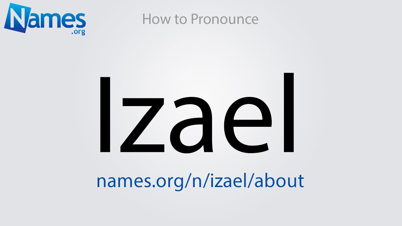 How to Pronounce Izael - YouTube