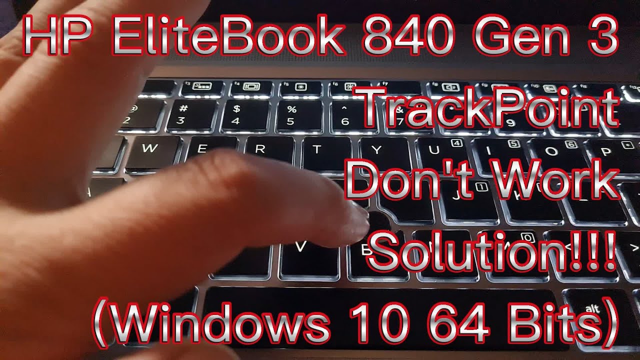 HP EliteBook 840 Gen 3TrackPoint Don't Work Solution!!! (Windows 10 64 ...