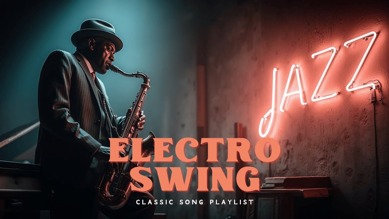 Electro Swing Jazz Vibes - Dive into Upbeat Vintage Remix & Electronic ...