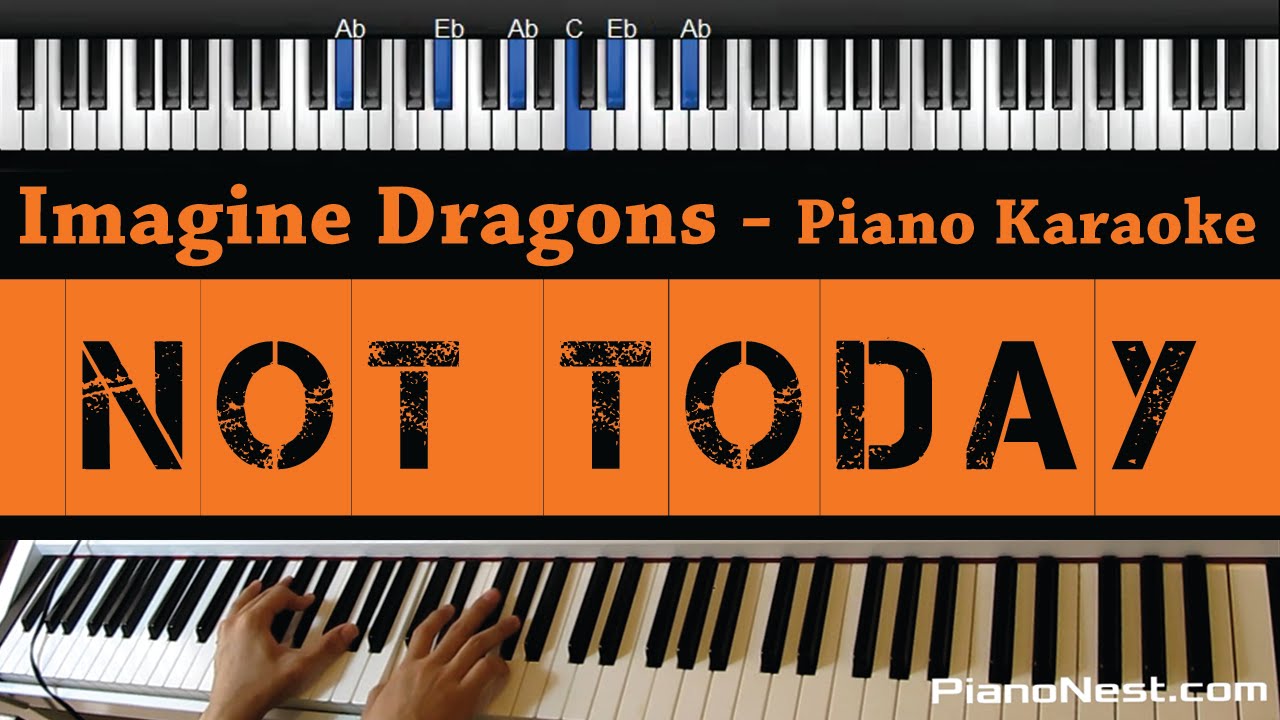 Imagine Dragons - Not Today - Piano Karaoke / Sing Along / Cover with ...