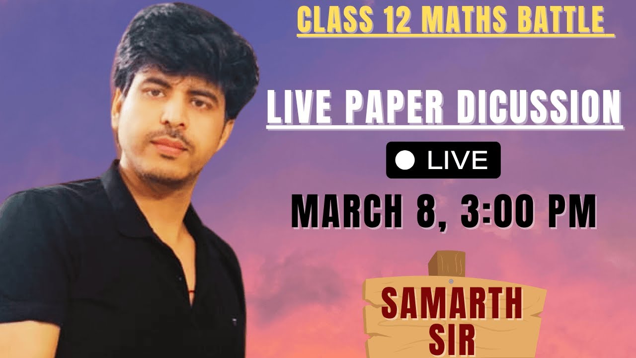 LIVE PAPER DISCUSSION : CLASS 12 MATHS 2025 - YouTube