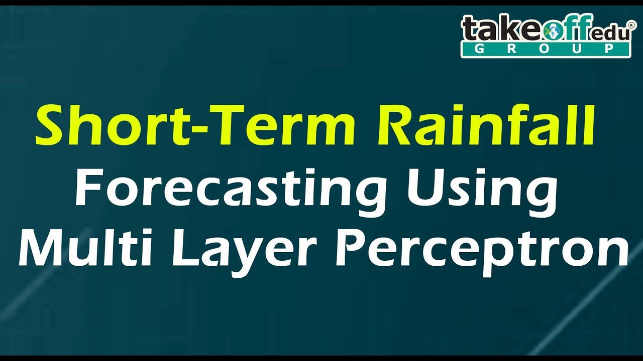 Short-Term Rainfall Forecasting Using Multi Layer Perceptron || Big ...