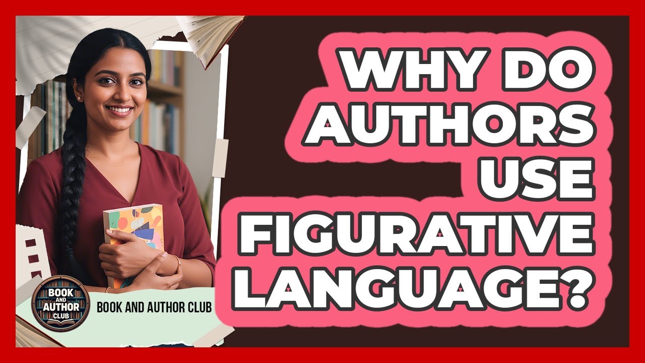 Why Do Authors Use Figurative Language? - YouTube