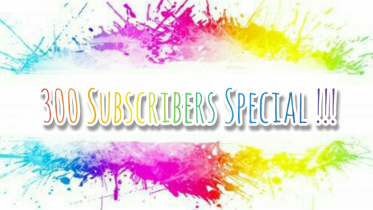 🎉300🎊 Subscribers Special !!! - YouTube