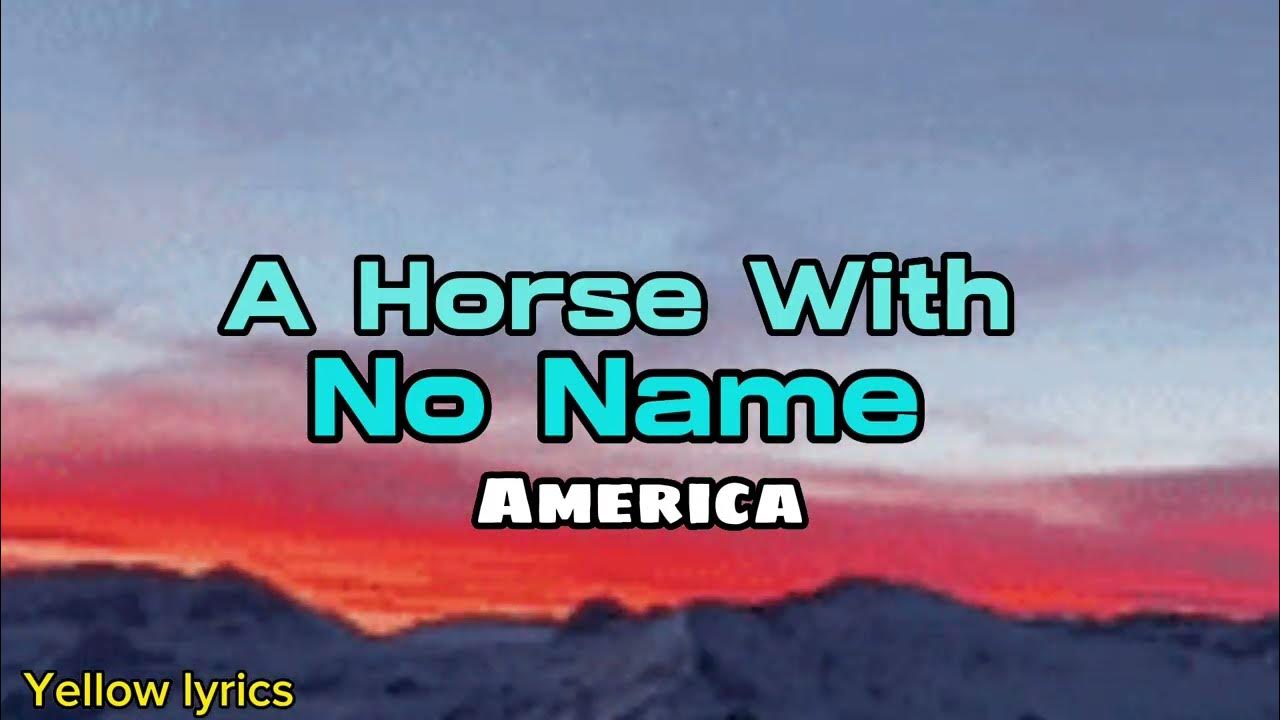 America - A Horse With No Name (Lyrics Video) - YouTube