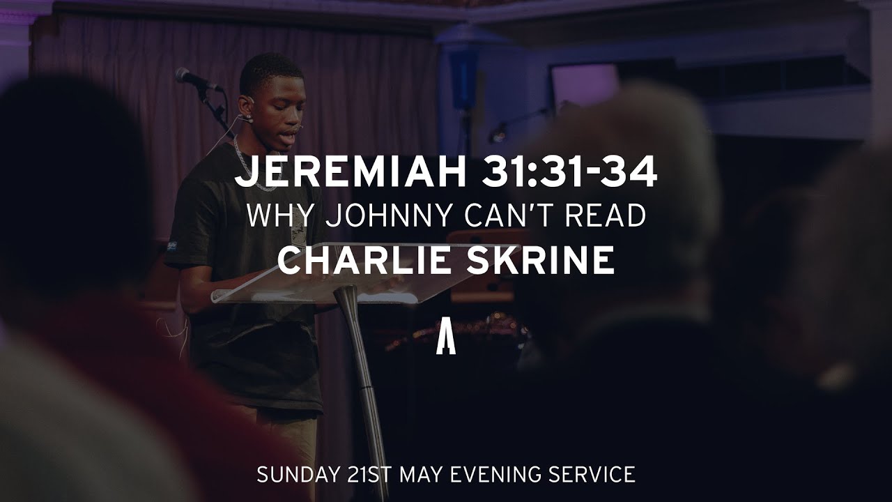 Sunday Evening Sermon: Why Johnny Can't Read (Sunday 21 May 2023) - YouTube