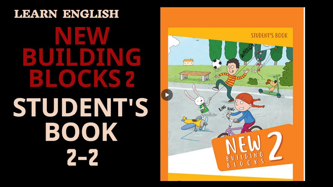 New Building Blocks 2 Student's Book 2-2 - YouTube