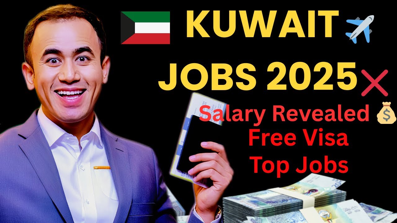 Kuwait Jobs 2025 | How to Apply, Salary, Free Visa & Demand Jobs - YouTube