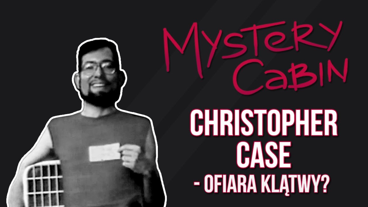 Christopher Case - ofiara klątwy? - Mystery Cabin #04 - YouTube
