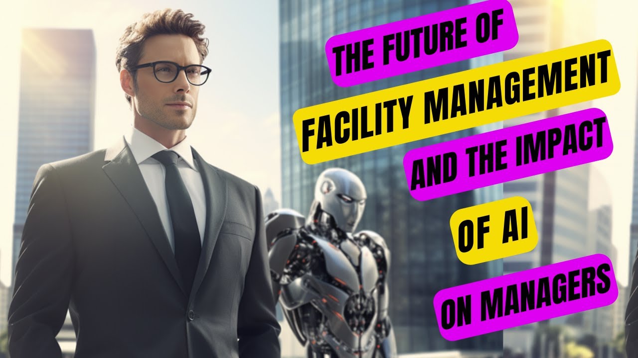 The Future of Facility Management: AI's Impact on Managers - YouTube