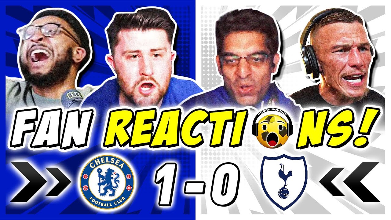 CHELSEA FANS REACTION TO CHELSEA 1-0 TOTTENHAM | PREMIER LEAGUE FAN ...
