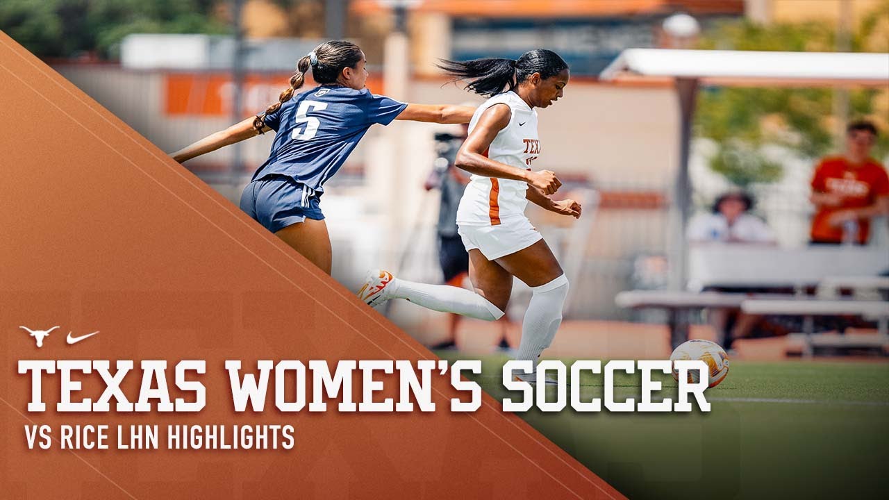 Women's Soccer Rice vs Texas LHN Highlights [Aug. 120 2023] - YouTube