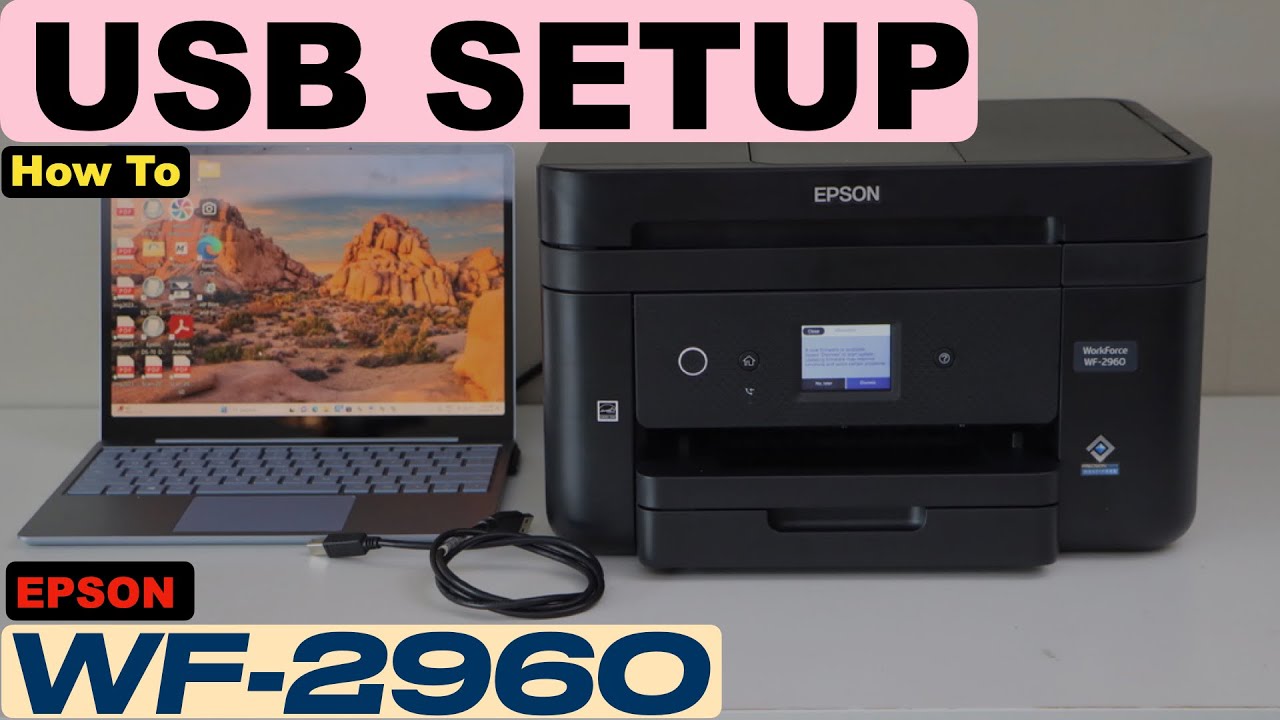 Epson WorkForce WF-2960 Printer USB Cable Setup, Scanning & Printing ...