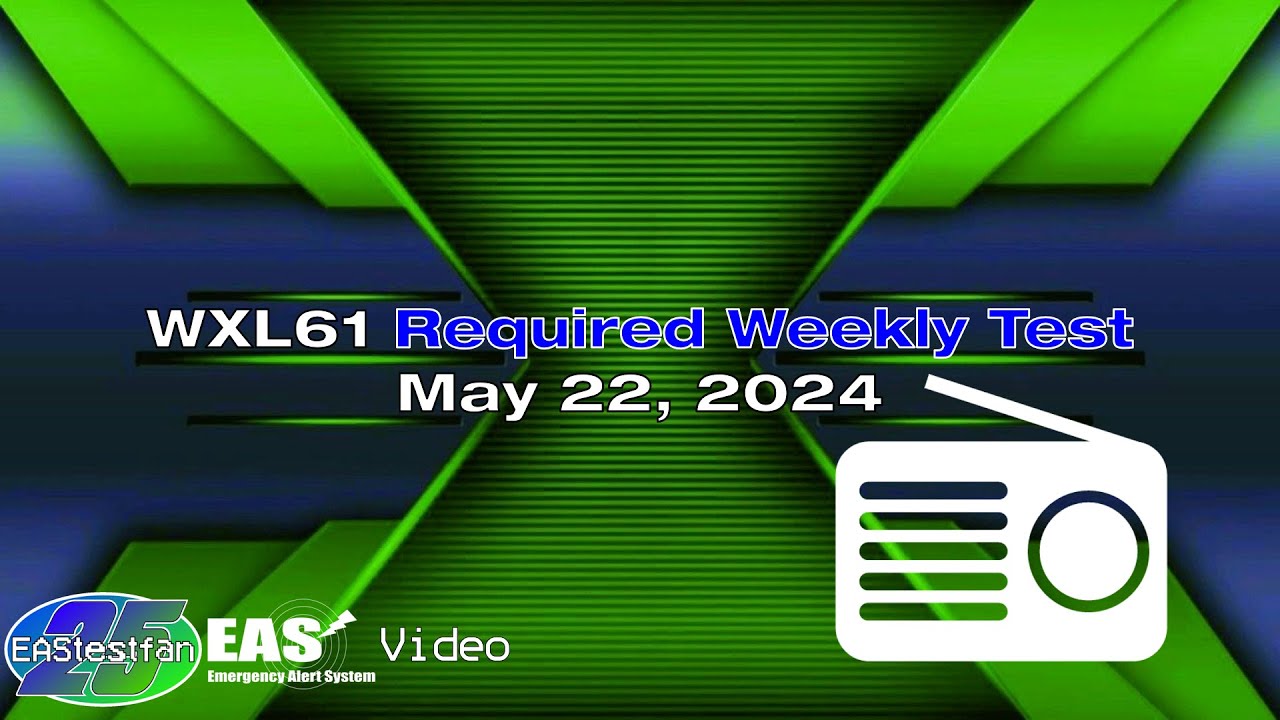 WXL61 Required Weekly Test (May 22, 2024) - YouTube
