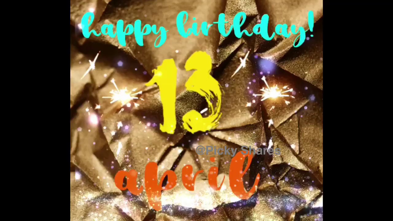 Sparkling April 13 happy birthday whatsapp status|HD download|kids ...