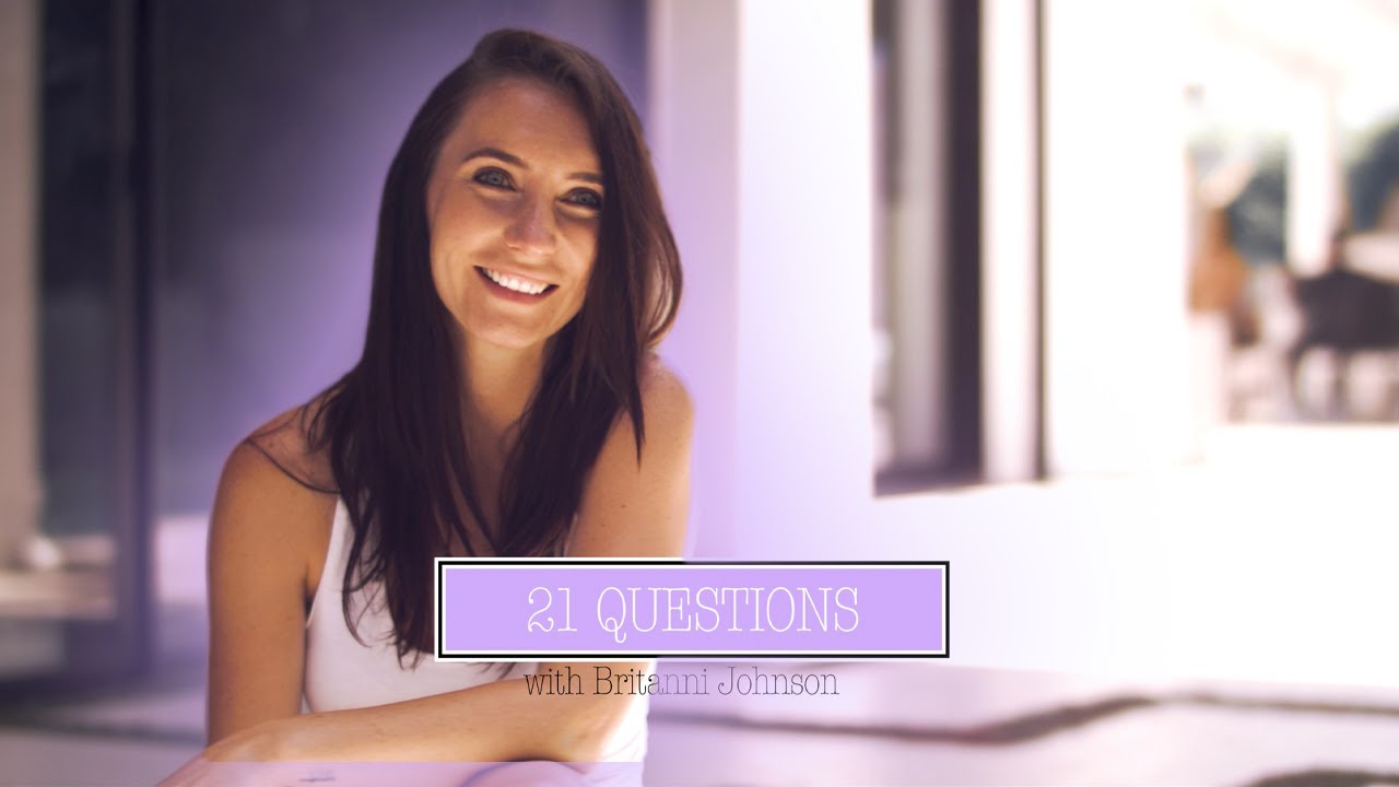 21 QUESTIONS W/ BRITANNI JOHNSON - YouTube