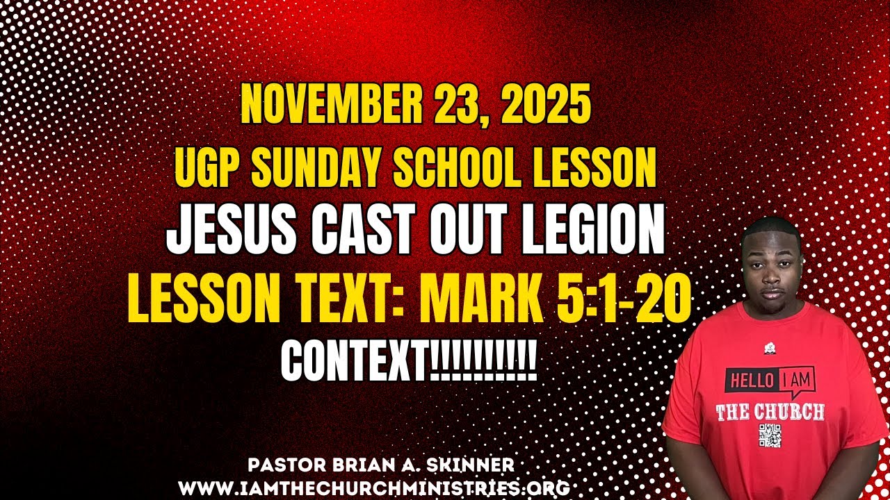 Sunday School Lesson UGP Sunday Nov 23, 2025 Jesus Casts Out Legion ...