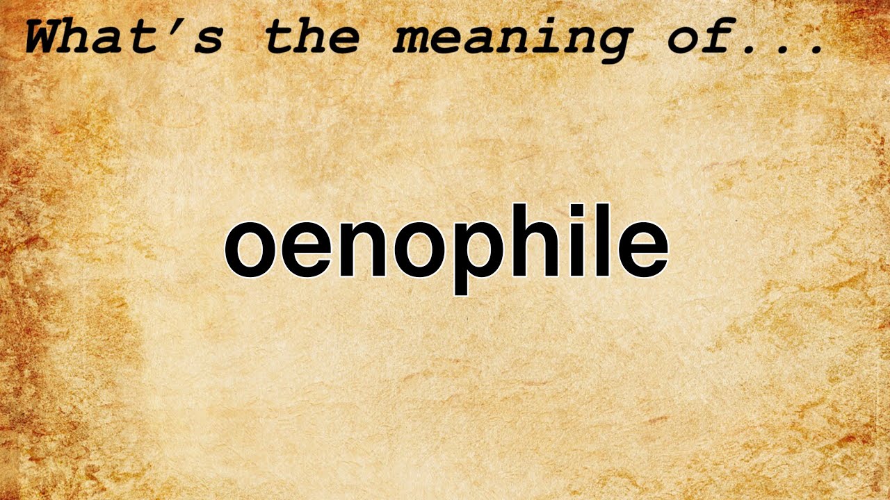Oenophile Meaning | Definition of Oenophile - YouTube