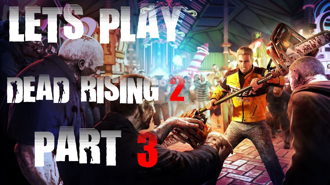 LETS PLAY: DEAD RISING 2 - PART 3 - YouTube